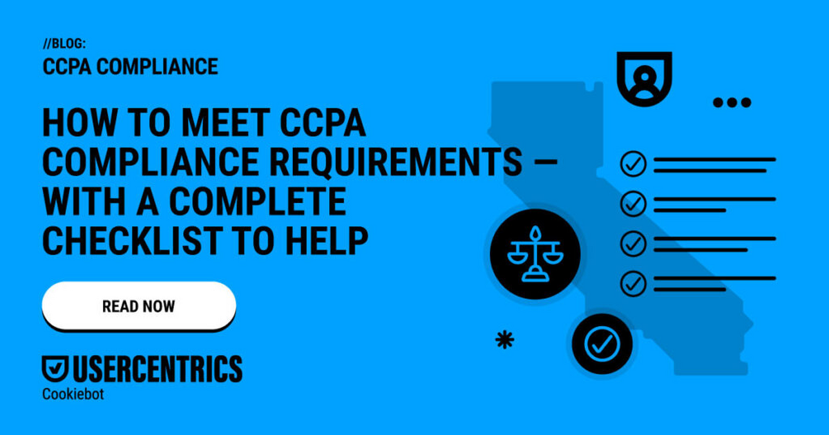How To Meet CCPA Compliance Requirements + A Free Checklist
